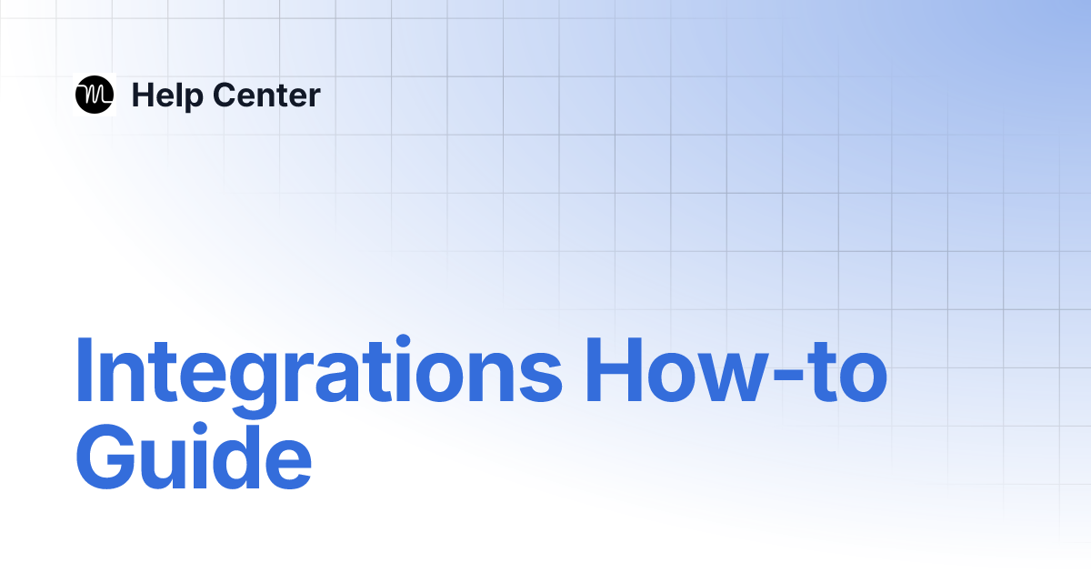 Integrations How-to Guide | Help Center