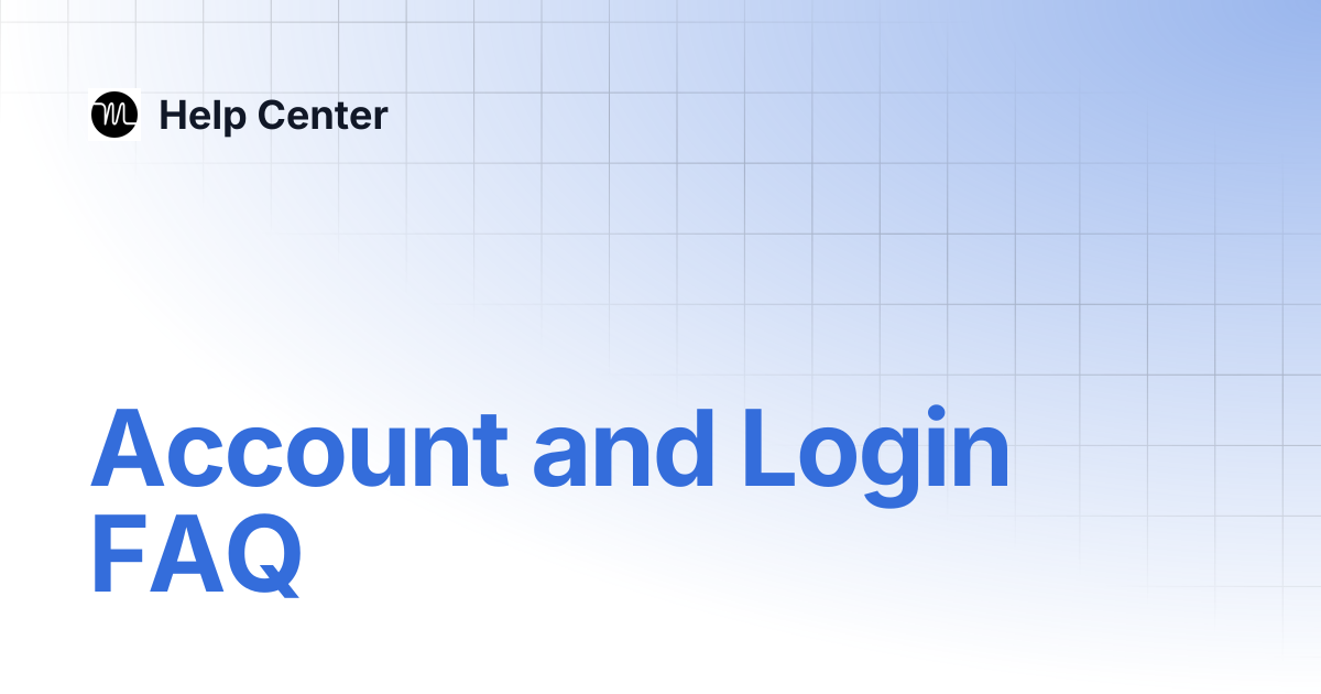 Account and Login FAQ | Help Center
